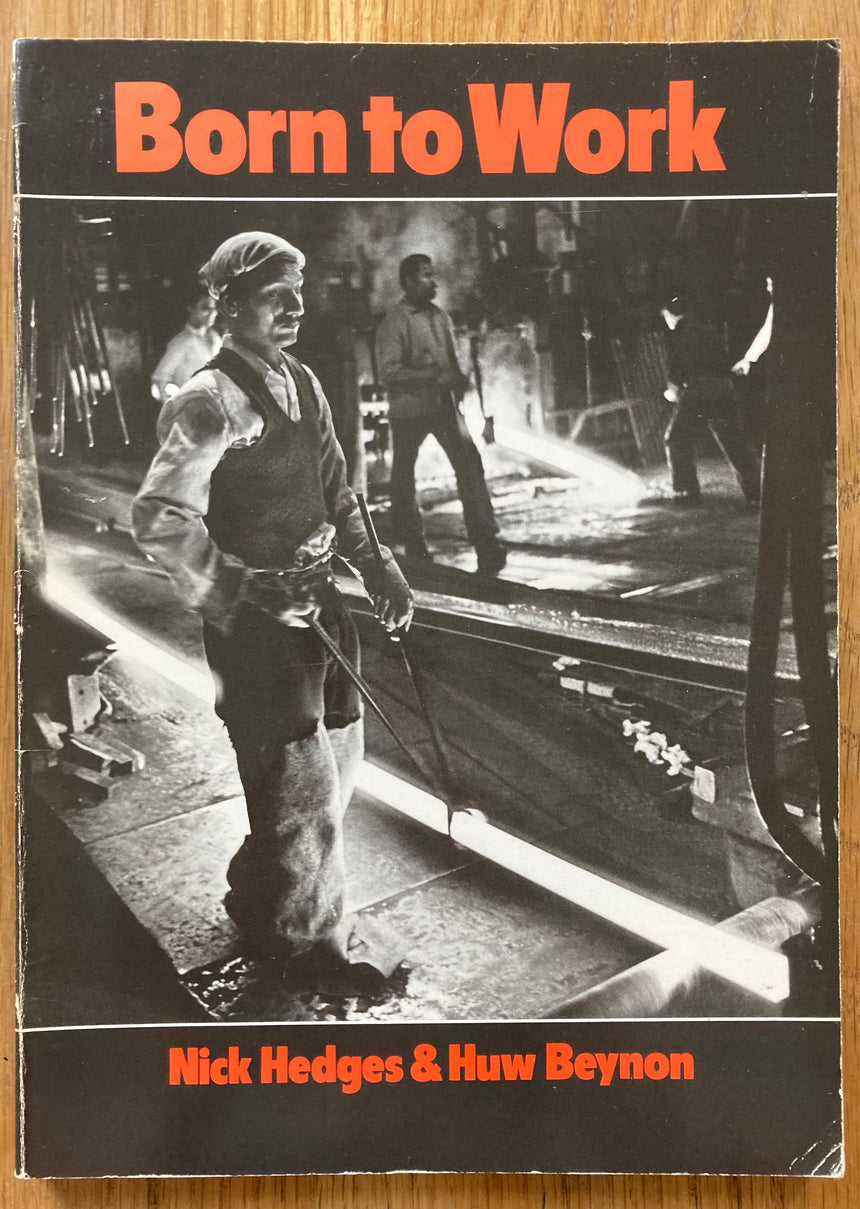 Buy Born to Work by Nick Hedges and Huw Beynon | Rare Photography for ...