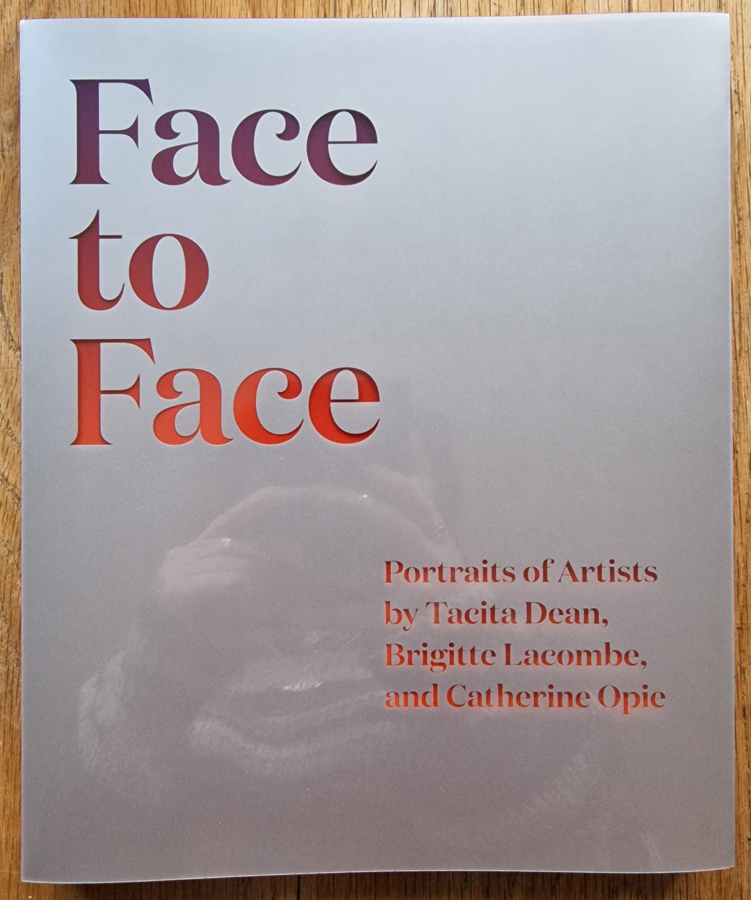 Buy Face to Face: Portraits of Artists by Tacita Dean, Brigitte Lacombe ...