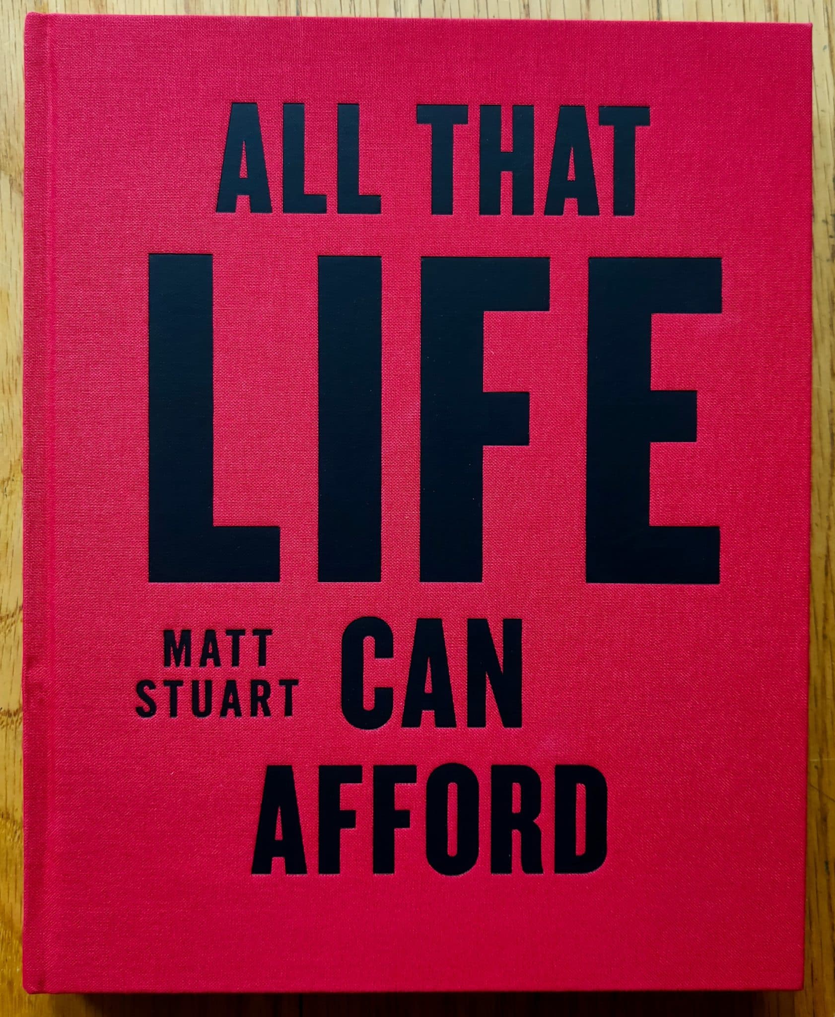 All That Life Can Afford by Matt Stuart | Photography | Setanta Books